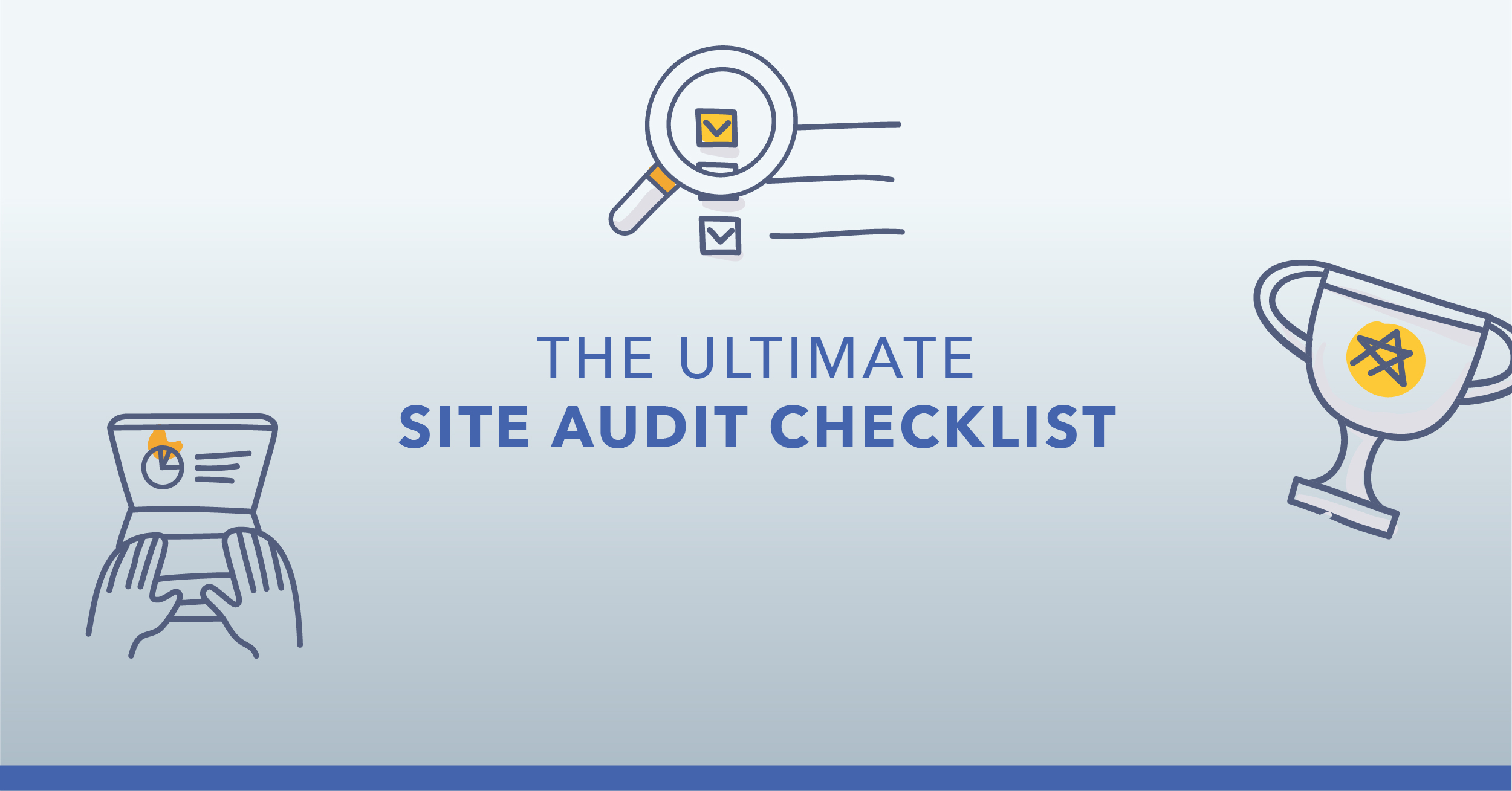 The Ultimate 16-Step SEO Audit Checklist (+ Free Template)